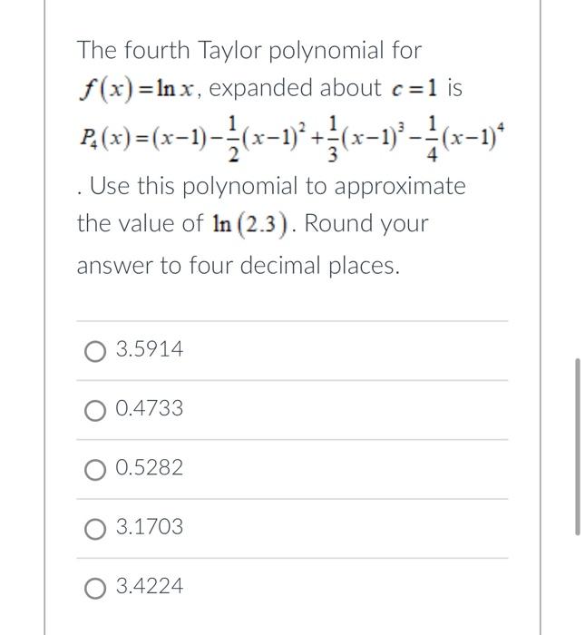 Solved The fourth Taylor polynomial for \\( f(x)=\\ln x \\), | Chegg.com