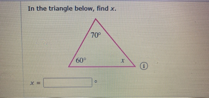 Solved In the triangle below, find x. 70° 60° 0 = | Chegg.com