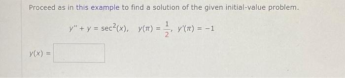 Solved Proceed as in this example to find a solution of the | Chegg.com
