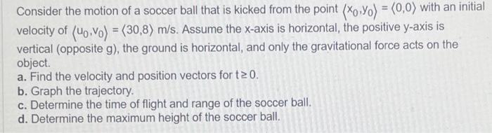 Solved Consider the motion of a soccer ball that is kicked | Chegg.com