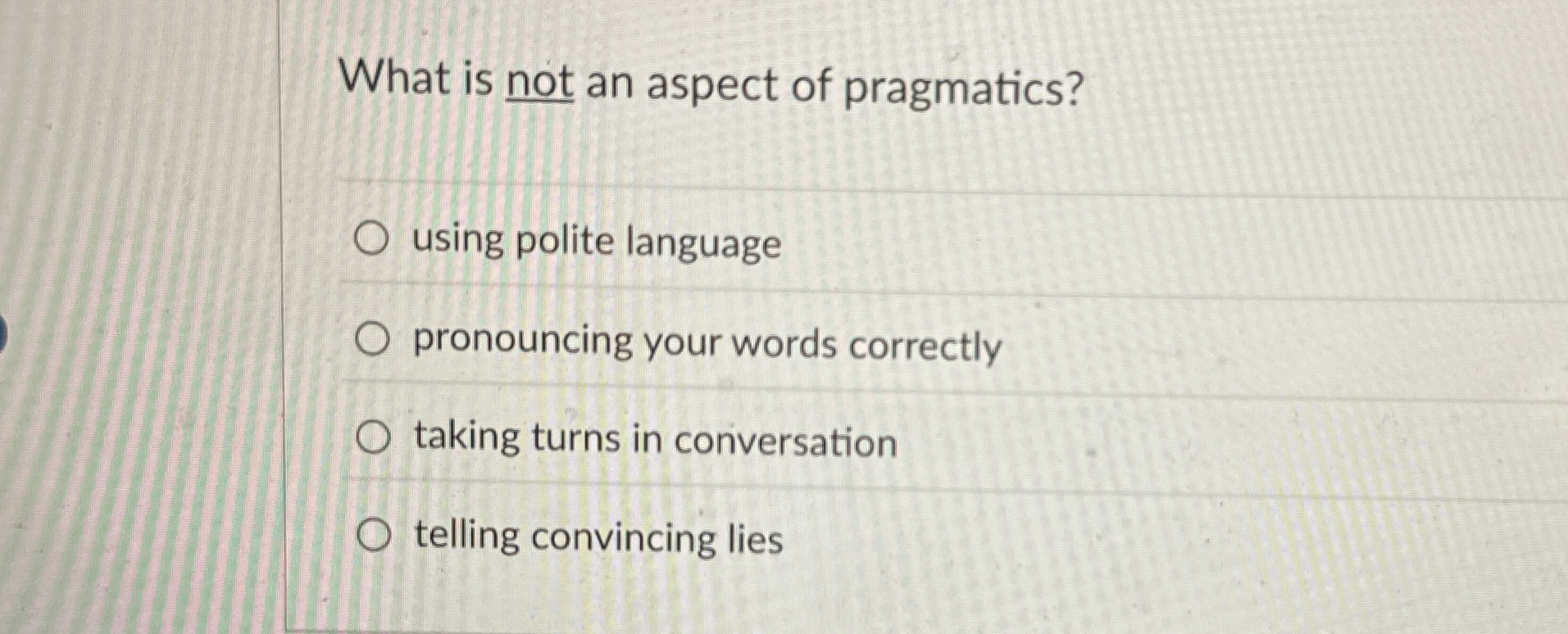 Solved What is not an aspect of pragmatics?using polite | Chegg.com