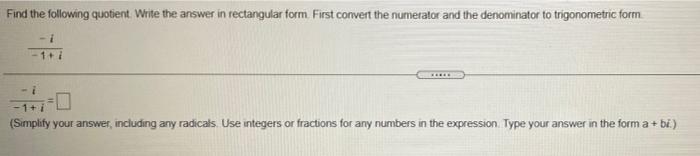 Solved Find the following quotient. Write the answer in | Chegg.com