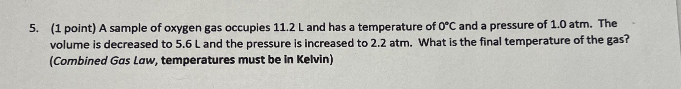 Solved (1 ﻿point) ﻿A sample of oxygen gas occupies 11.2L | Chegg.com