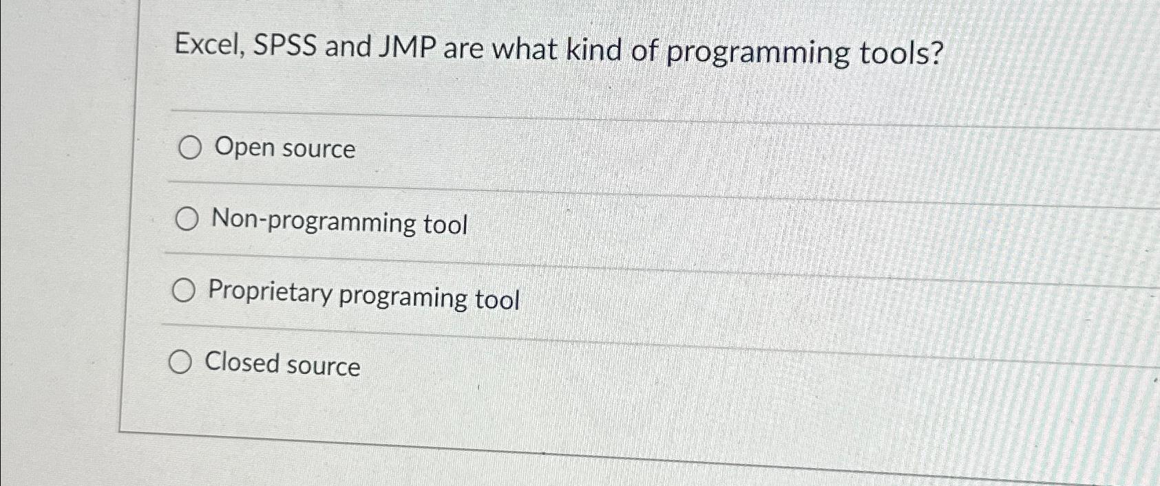 Solved Excel, SPSS and JMP are what kind of programming | Chegg.com