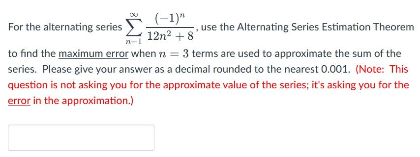 Solved For the alternating series ∑n=1∞(-1)n12n2+8, ﻿use the | Chegg.com