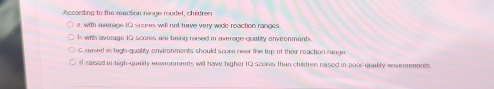 Solved According to the reaction range model, childrena. | Chegg.com