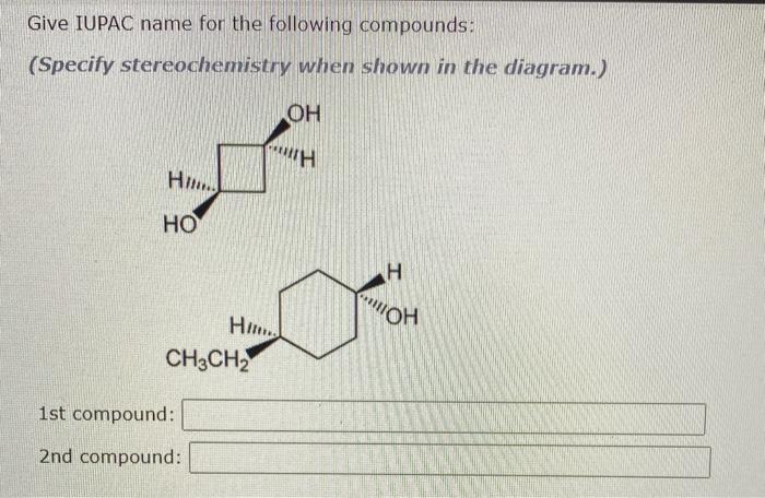 Solved Give IUPAC name for the following compounds: (Specify | Chegg.com