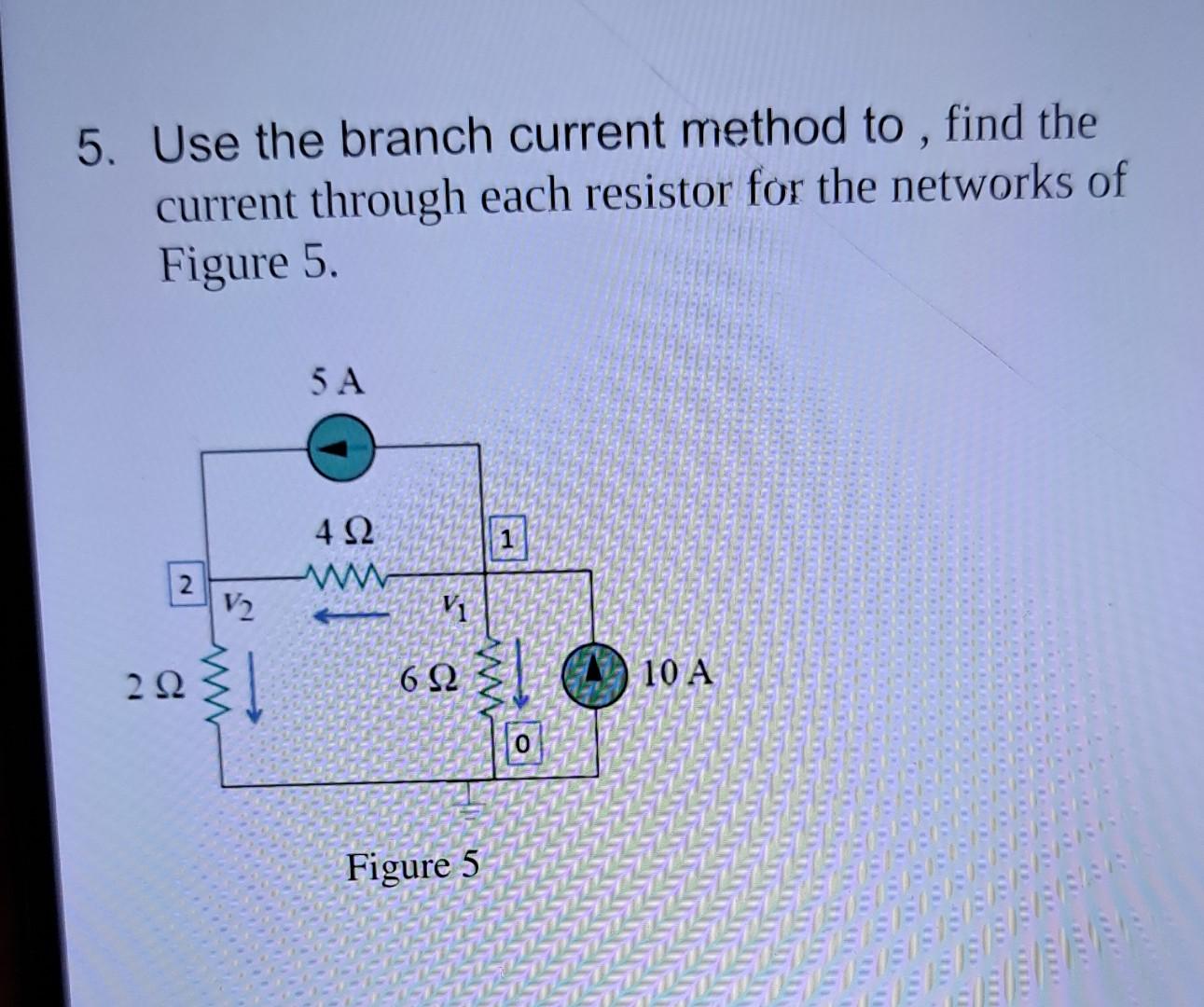 Solved 5. Use the branch current method to, find the current | Chegg.com
