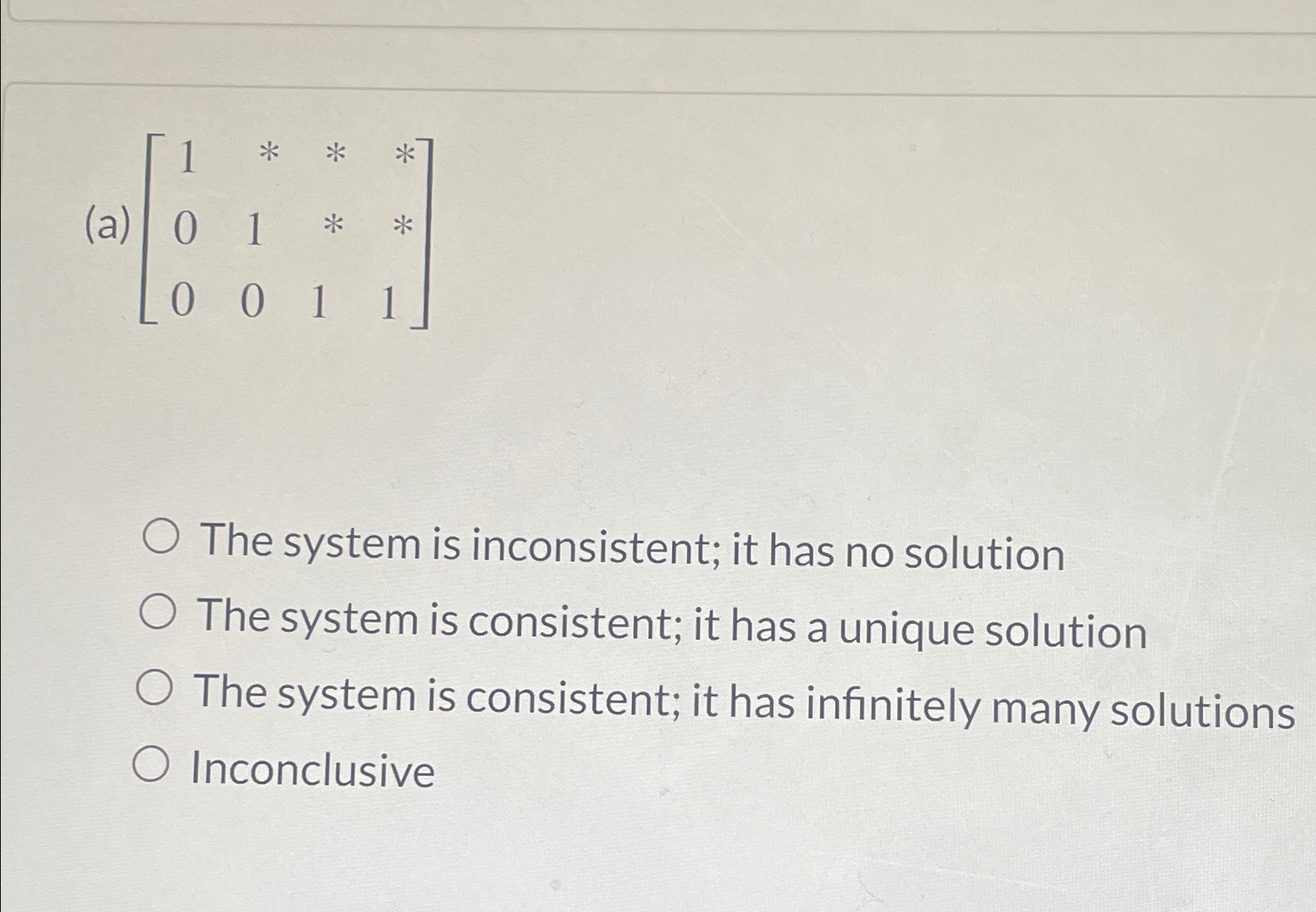Solved (a) [1******01****0011]The system is inconsistent; it | Chegg.com