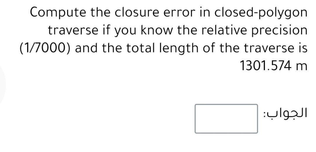 Solved Compute the closure error in closed-polygon traverse | Chegg.com