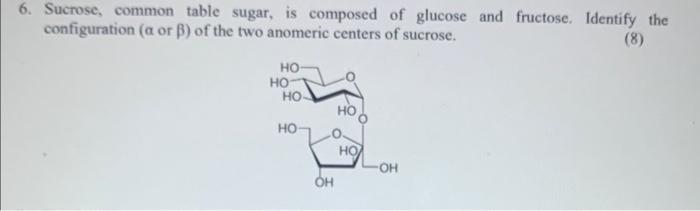 Solved 6. Sucrose, common table sugar, is composed of | Chegg.com