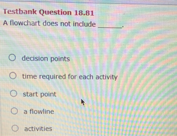 Solved Testbank Question 18.81 A flowchart does not include | Chegg.com