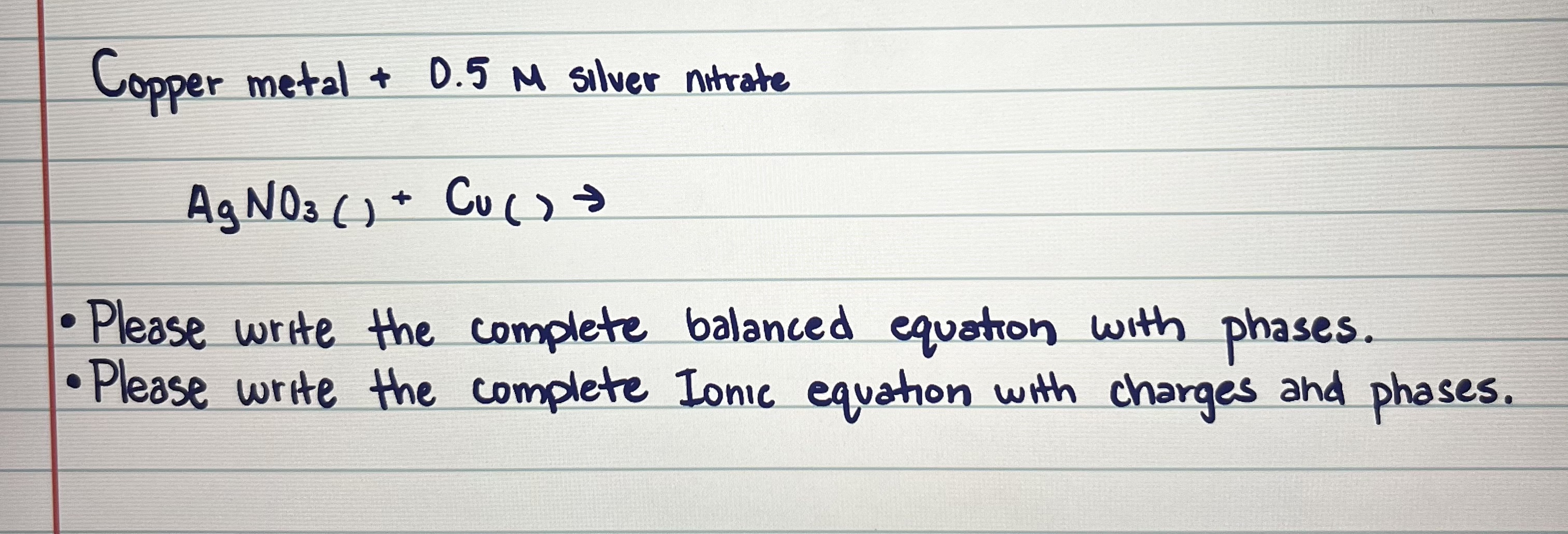 Solved Copper metal +0.5M ﻿silver nitrateAgNO3()+Cu()→Please | Chegg.com