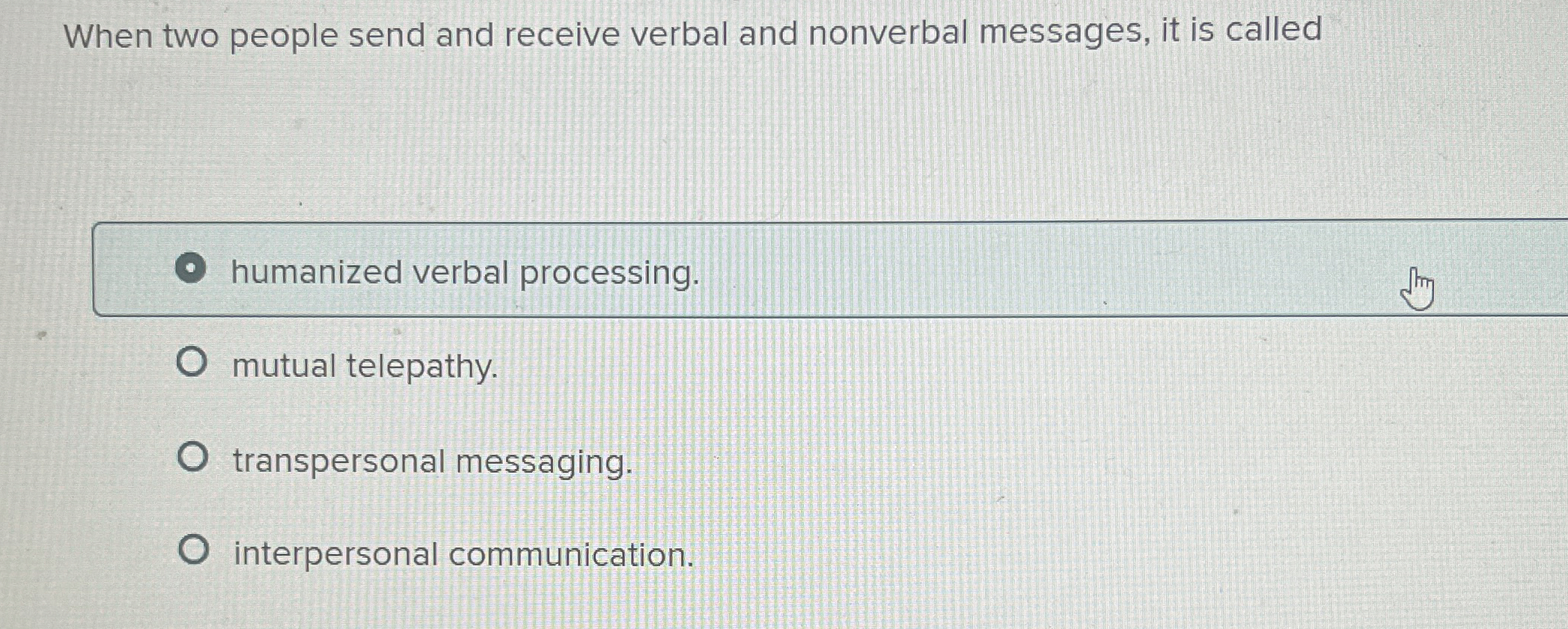 Solved When two people send and receive verbal and nonverbal | Chegg.com