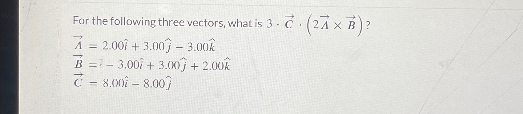 Solved For the following three vectors, what is | Chegg.com