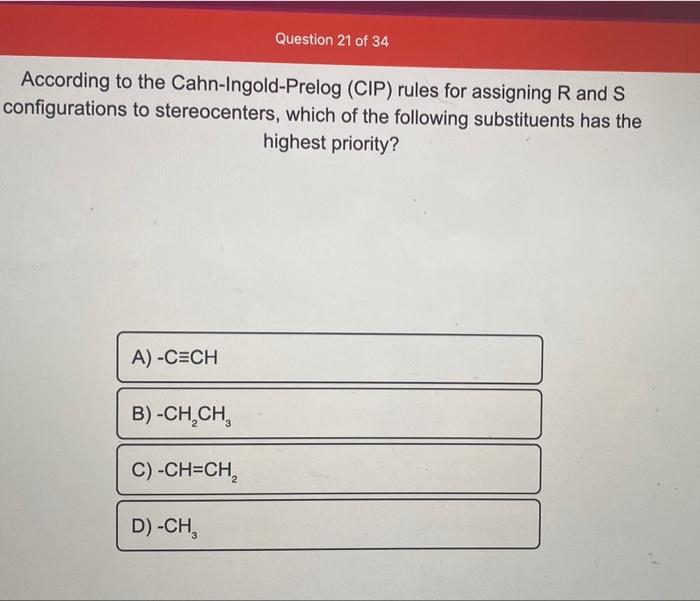 Solved Question 21 of 34 According to the Cahn-Ingold-Prelog | Chegg.com