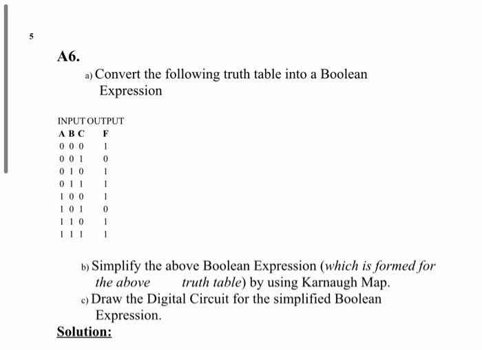 Solved 5 A6. a) Convert the following truth table into a | Chegg.com Solved 5 A6. a) Convert the following truth table into a | Chegg.com