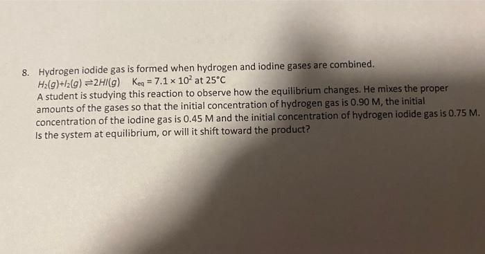 Solved 8. Hydrogen iodide gas is formed when hydrogen and | Chegg.com