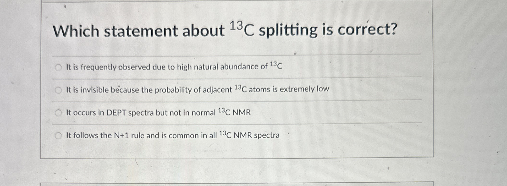 Which statement about ?13C ﻿splitting is correct?It | Chegg.com