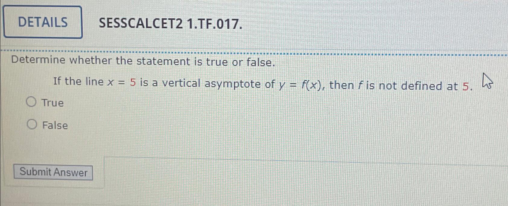 Solved SESSCALCET2 1.TF.017.Determine whether the statement | Chegg.com