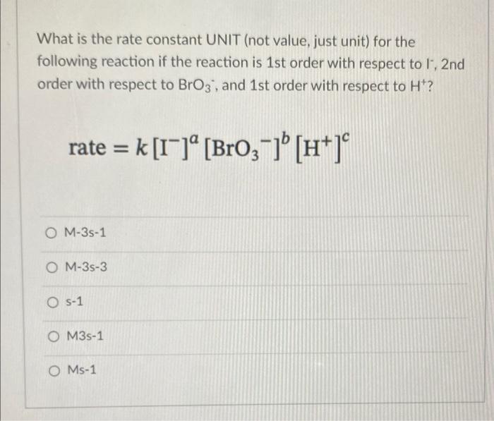 Solved What is the rate constant UNIT (not value, just unit) | Chegg.com