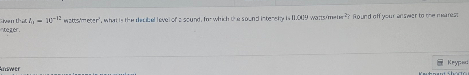 Solved given that I0=10-12 ﻿watts/meter ?2, ﻿what is the | Chegg.com
