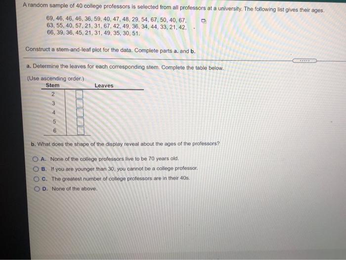 Solved A random sample of 40 college professors is selected | Chegg.com