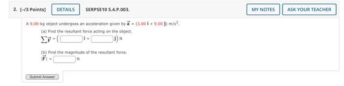 Solved 9 00 Kg Object Undergoes An Acceleration Given By