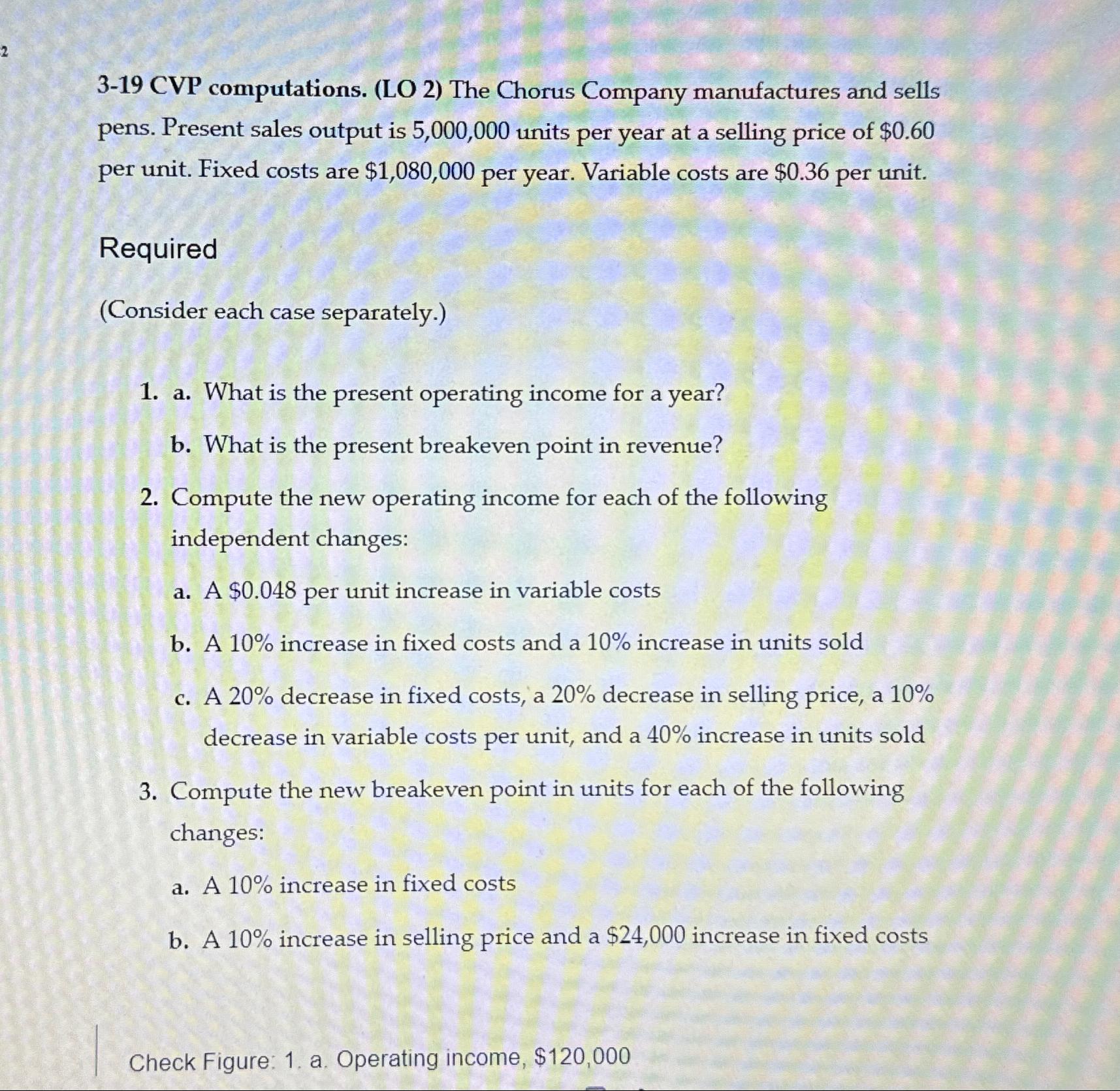 Solved 3-19 ﻿CVP computations. (LO 2) ﻿The Chorus Company | Chegg.com