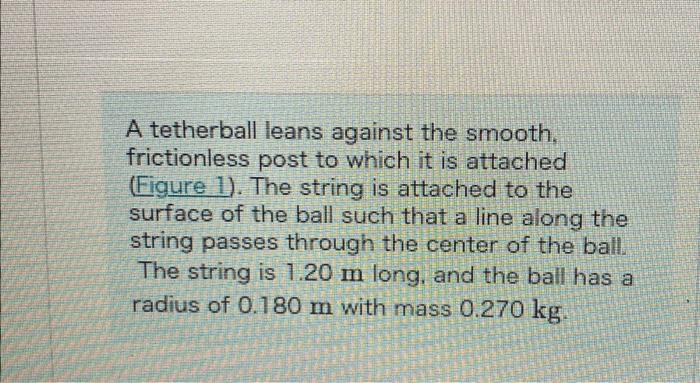 Solved A tetherball leans against the smooth, frictionless | Chegg.com
