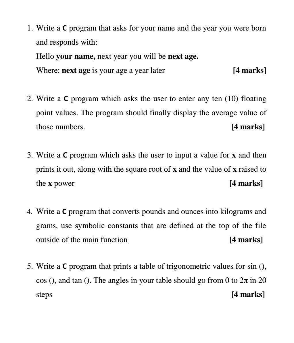 Solved Write a C ﻿program that asks for your name and the | Chegg.com