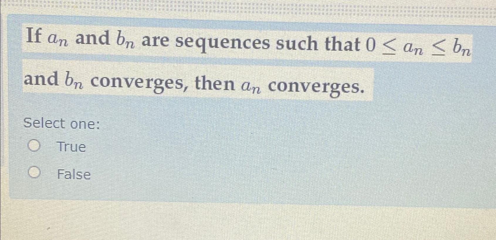 Solved If an ﻿and bn ﻿are sequences such that 0≤an≤bn ﻿and | Chegg.com