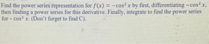 [Solved]: Find the power series representation for f(x) = -c