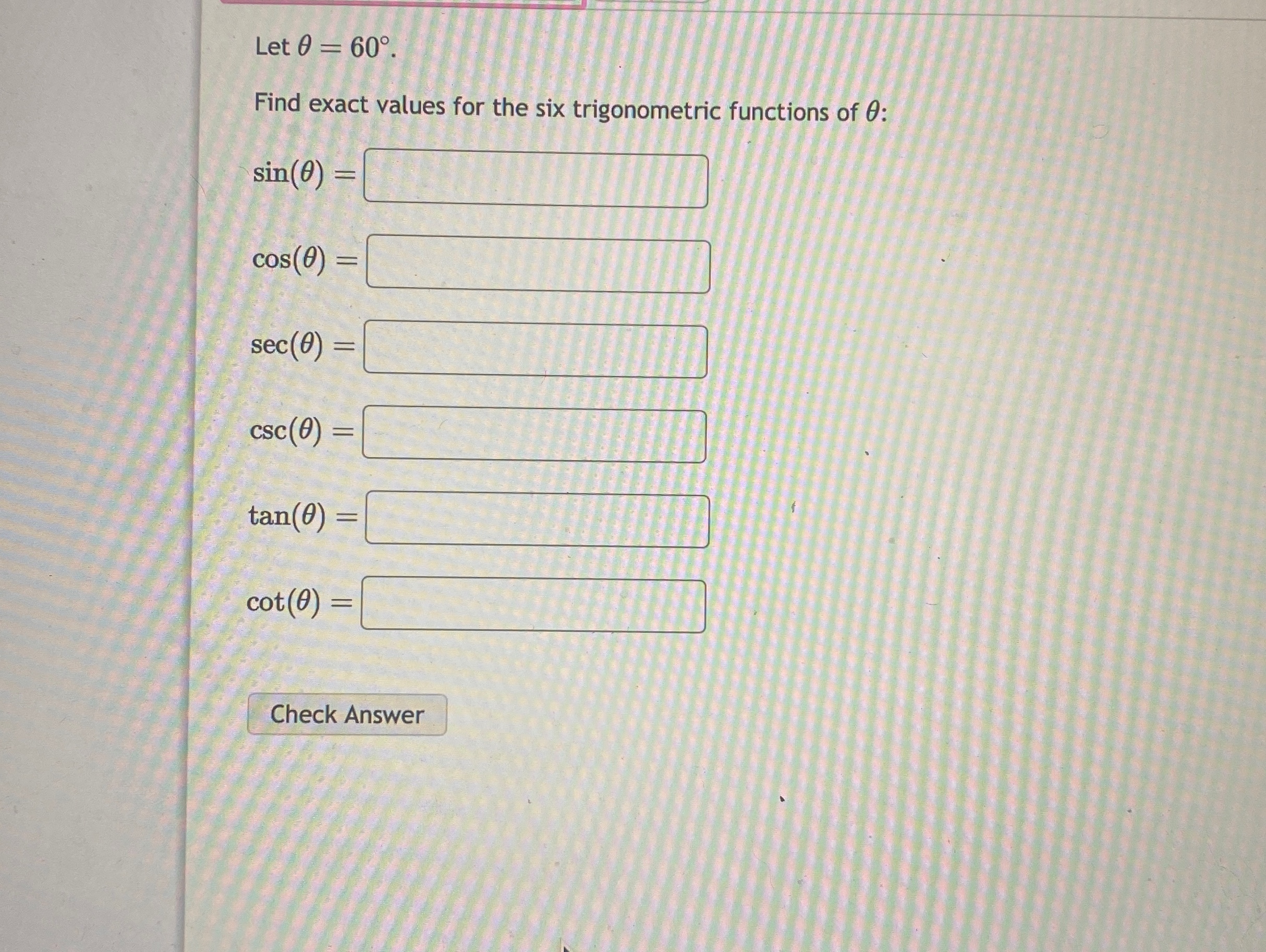 Solved Let θ=60°.Find exact values for the six trigonometric | Chegg.com