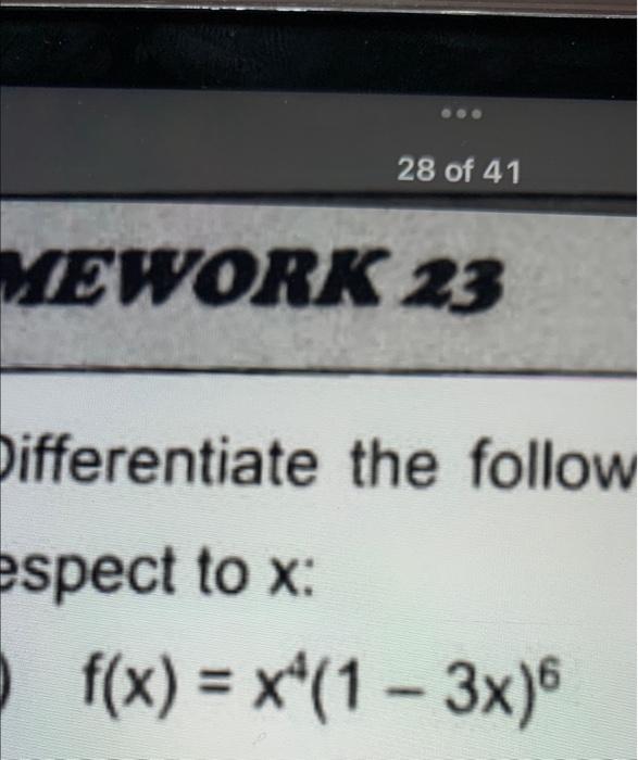 Solved 28 of 41 MEWORK 23 ifferentiate the follow espect to | Chegg.com