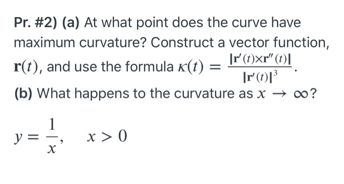 Solved Pr. #2) (a) At what point does the curve have maximum | Chegg.com