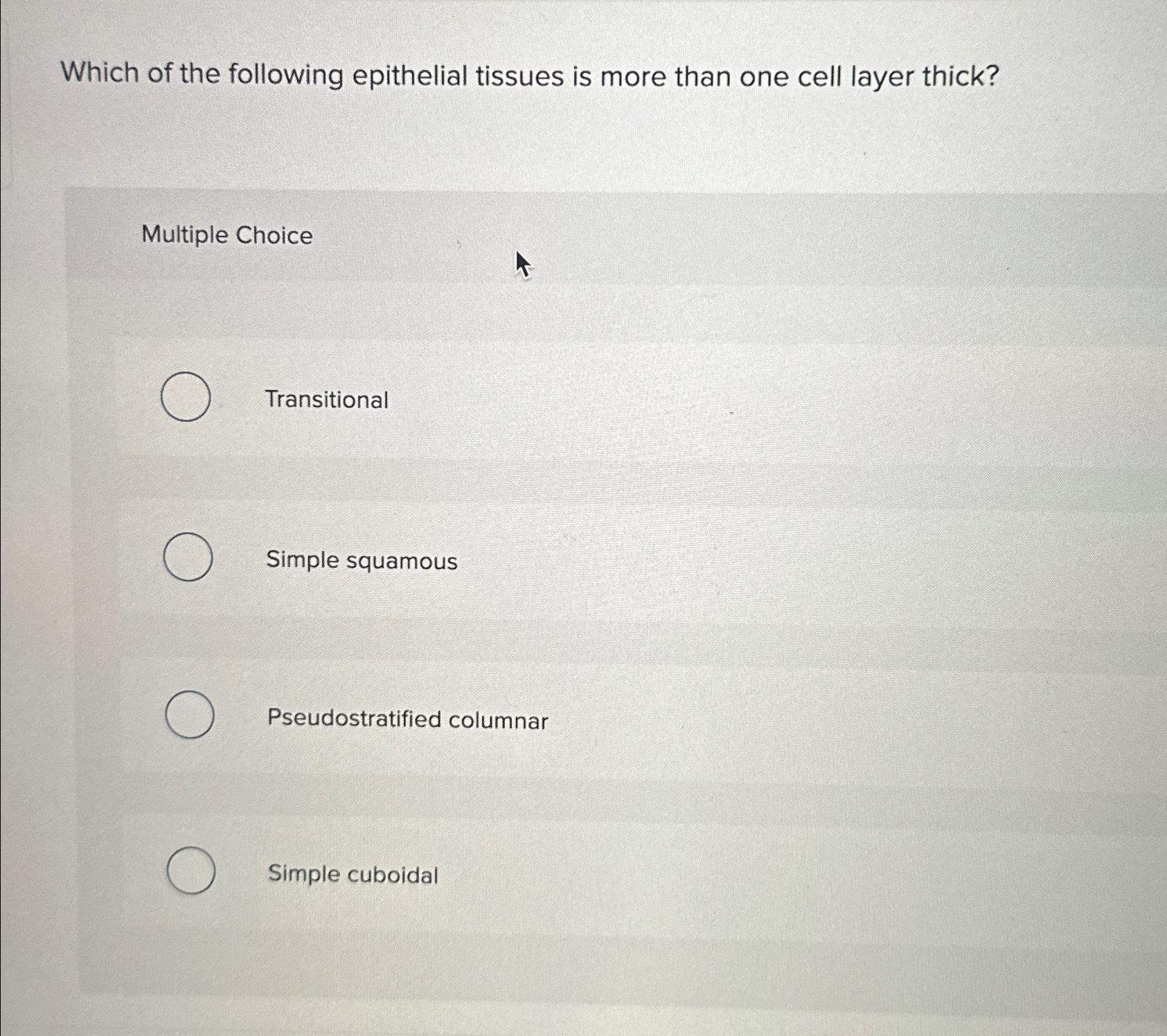 Solved Which of the following epithelial tissues is more | Chegg.com