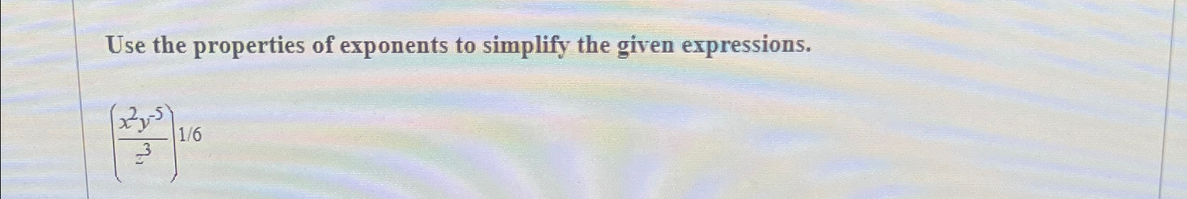 Solved Use the properties of exponents to simplify the given | Chegg.com