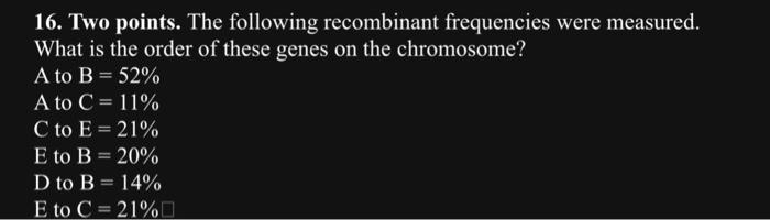 Solved 16. Two points. The following recombinant frequencies | Chegg.com