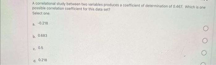 Solved A correlational study between two variables produces | Chegg.com