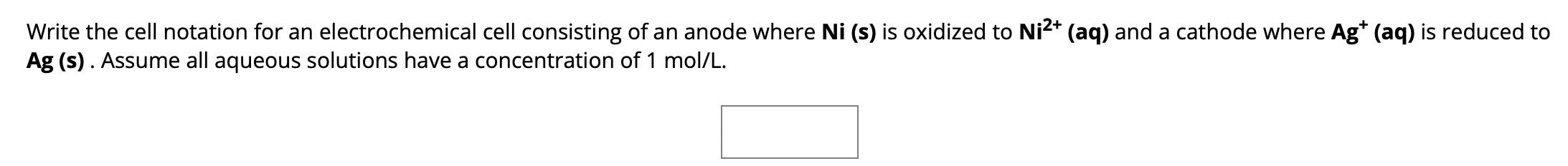 Solved Write the cell notation for an electrochemical cell | Chegg.com