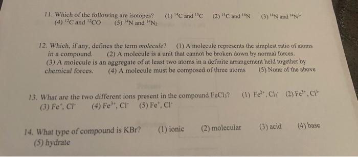 Solved 11. Which of the following are isotopes? (4) 12C and | Chegg.com