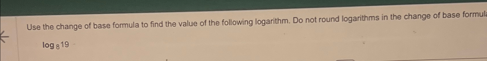 Solved Use the change of base formula to find the value of | Chegg.com