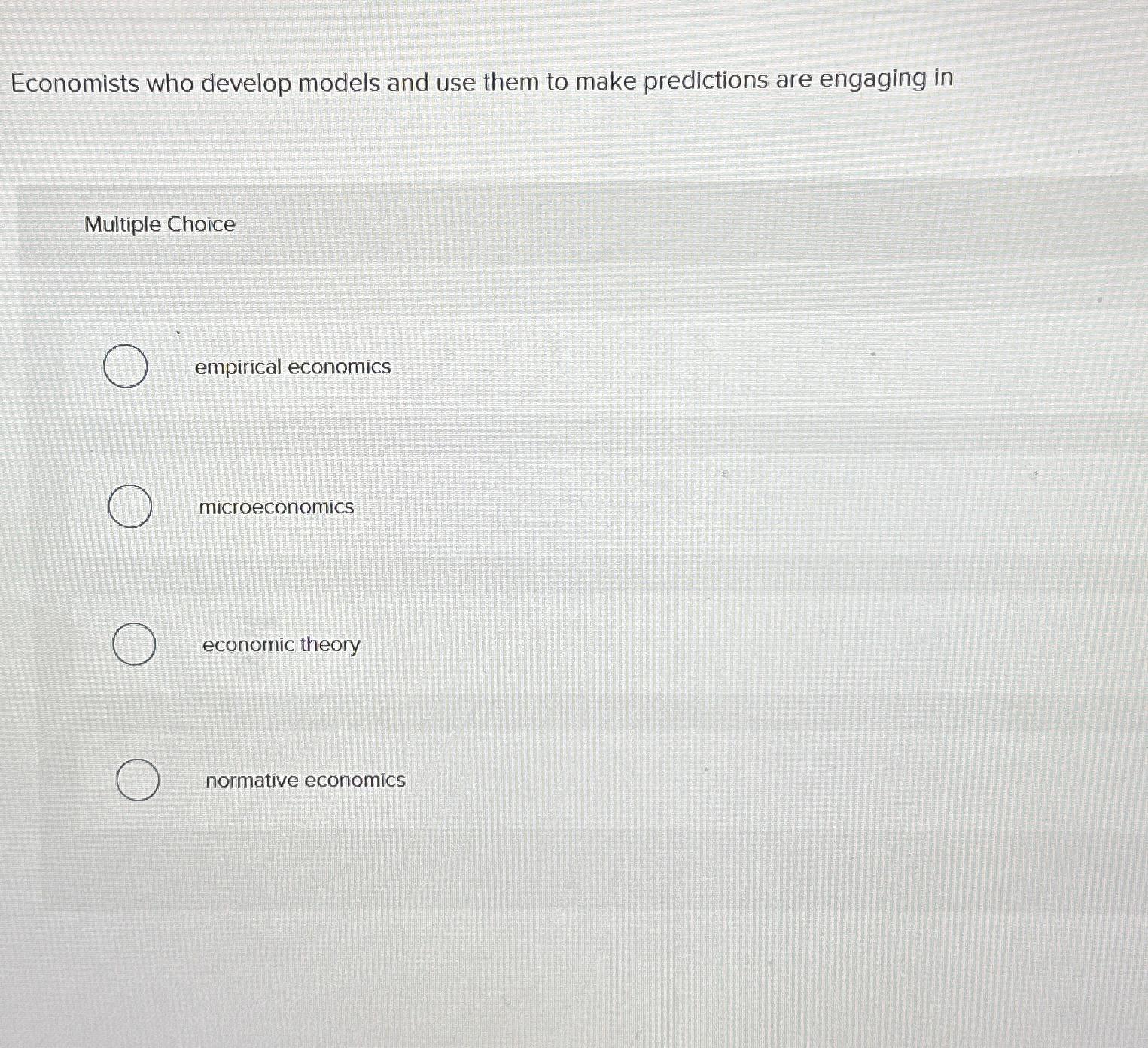 Solved Economists who develop models and use them to make | Chegg.com