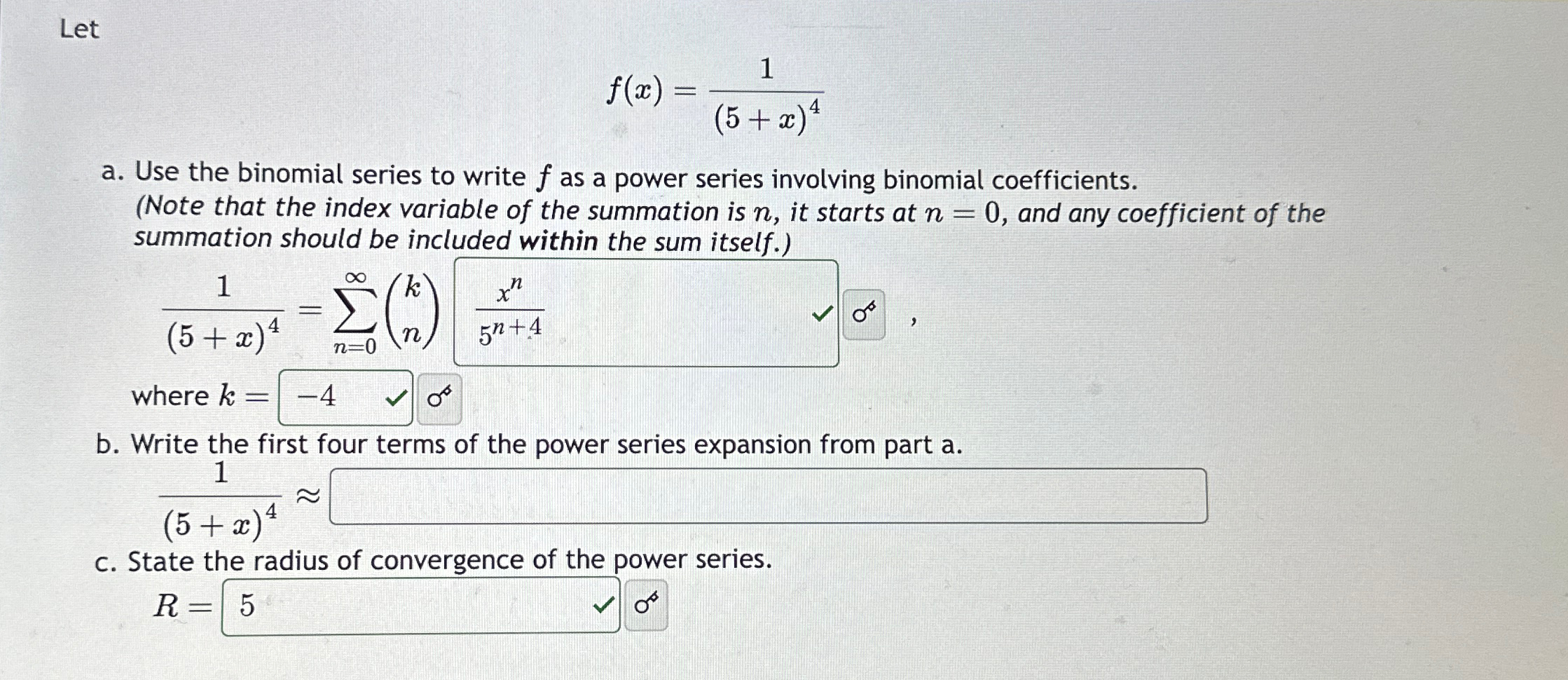 Solved Letf(x)=1(5+x)4a. ﻿Use the binomial series to write f | Chegg.com