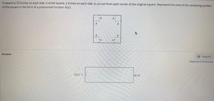 Solved A square is 12 inches on each side. A small square, x | Chegg.com