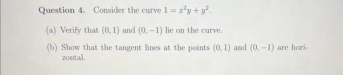 Solved Question 4. Consider the curve 1=x2y+y2. (a) Verify | Chegg.com