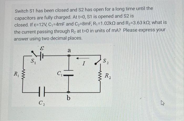 Solved Switch S1 has been closed and S2 has open for a long | Chegg.com