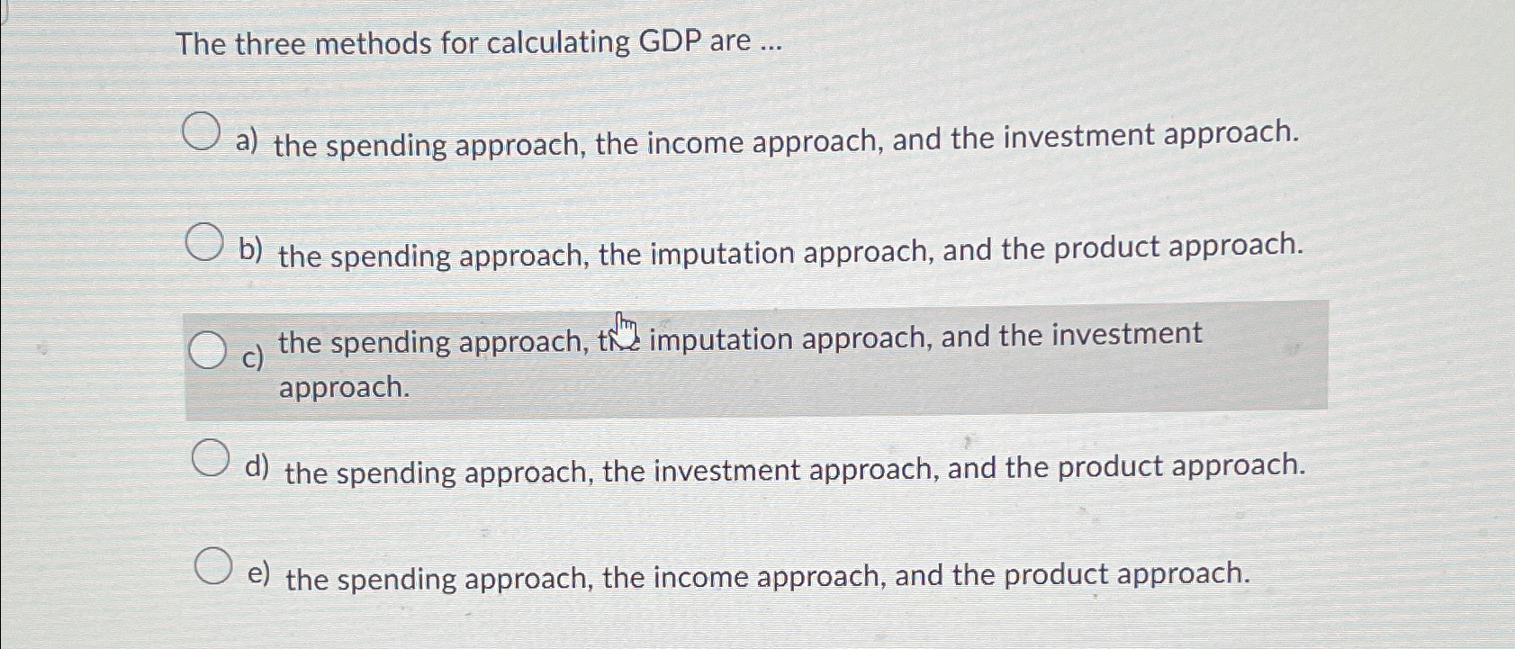 Solved The three methods for calculating GDP are ...a) ﻿the | Chegg.com