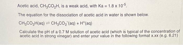 Solved Acetic acid, CH3CO2H, is a weak acid, with | Chegg.com